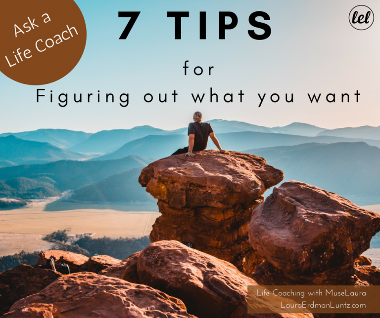 Life Coaching: How do you Figure out what You Want? - MuseLaura